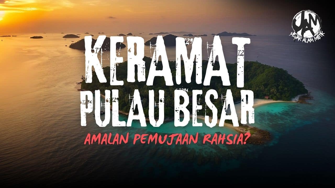 Ritual Pulau Besar - jejakalamistik.com